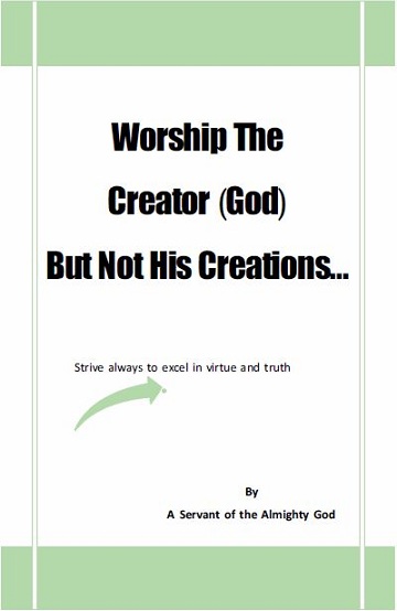 Worship The Creator(GOD) But Not His Creation | True Message Center
